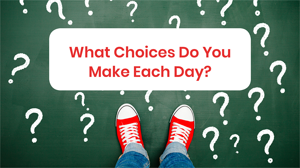 What Choices Do You Make Each Day? | Sanford Fit